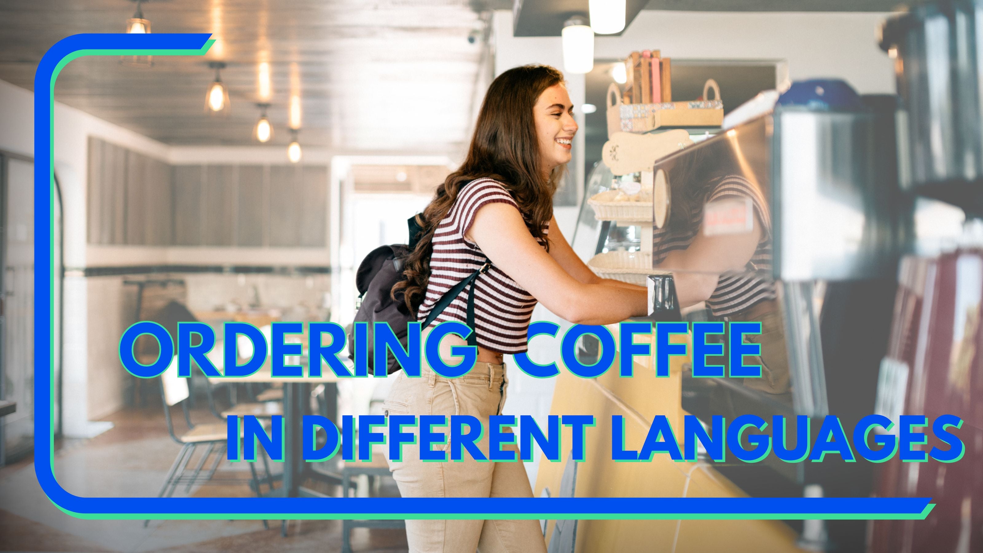 How to Order Coffee in Different Languages: Coffee and Languages ...